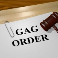 Are You at Risk of Having a Judge Issue a Gag Order?